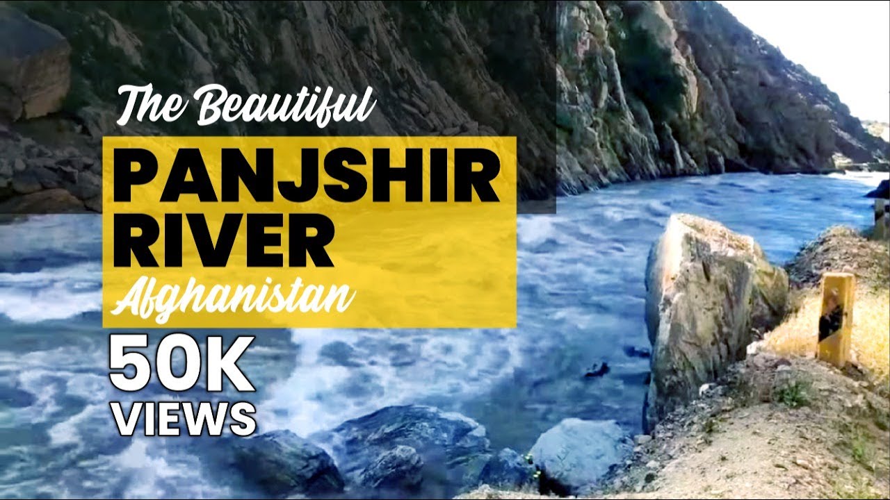 The Beautiful Panjshir River in Afghanistan - YouTube