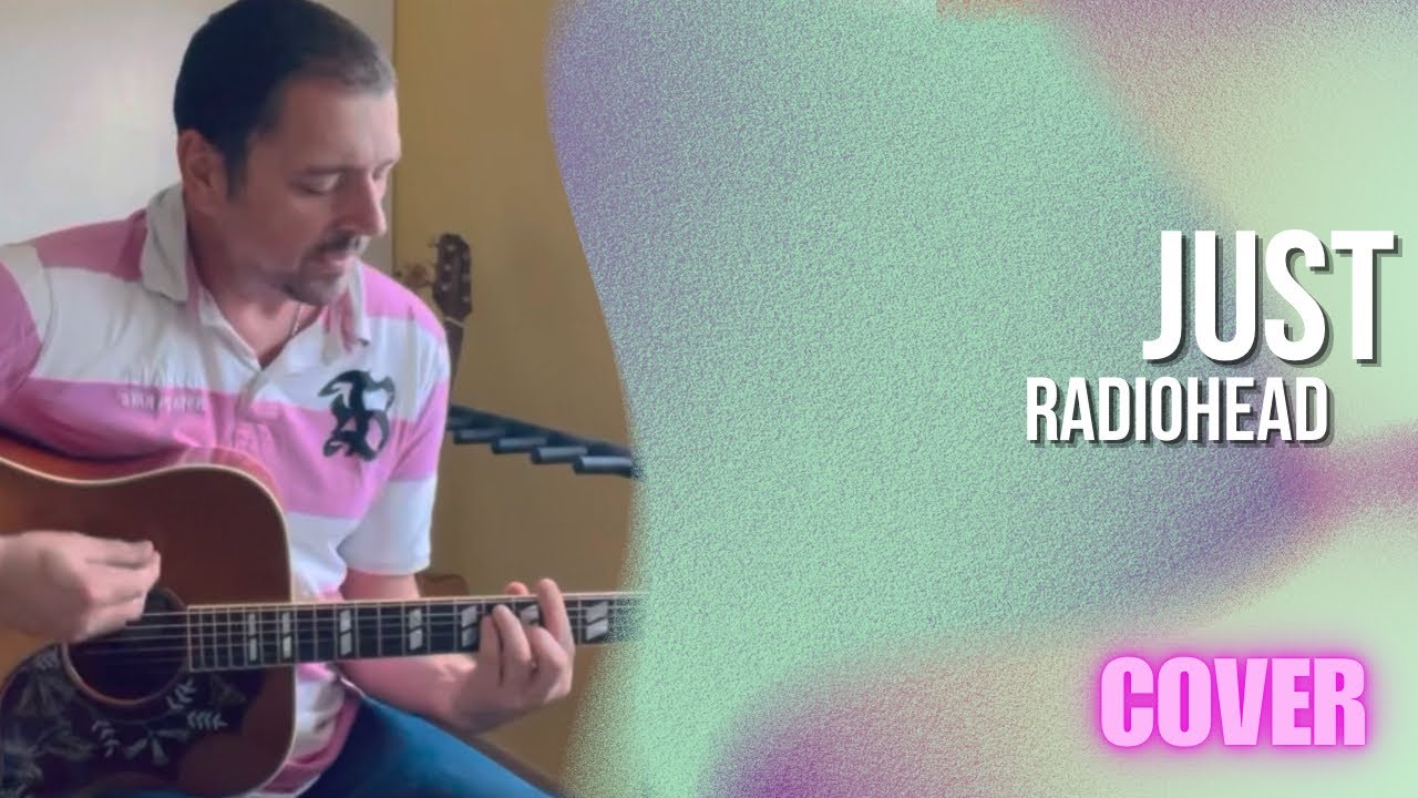 Radiohead - Just (Acoustic Cover) - YouTube