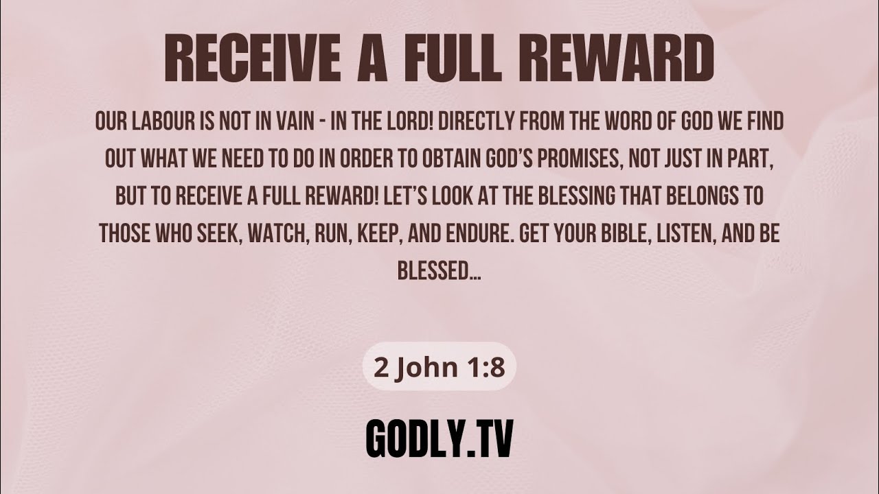 That's The Truth! - RECEIVE A FULL REWARD - 2 John 1:8 - YouTube