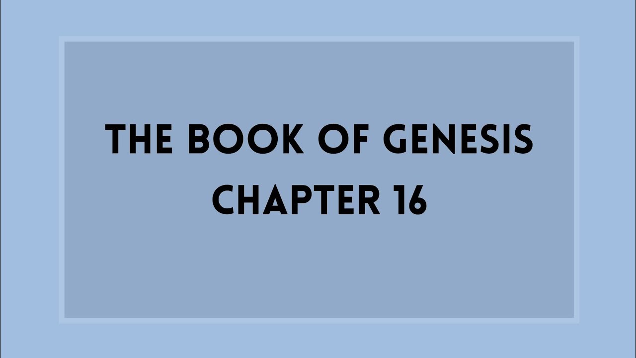 Book of Genesis - Chapter 16 - YouTube