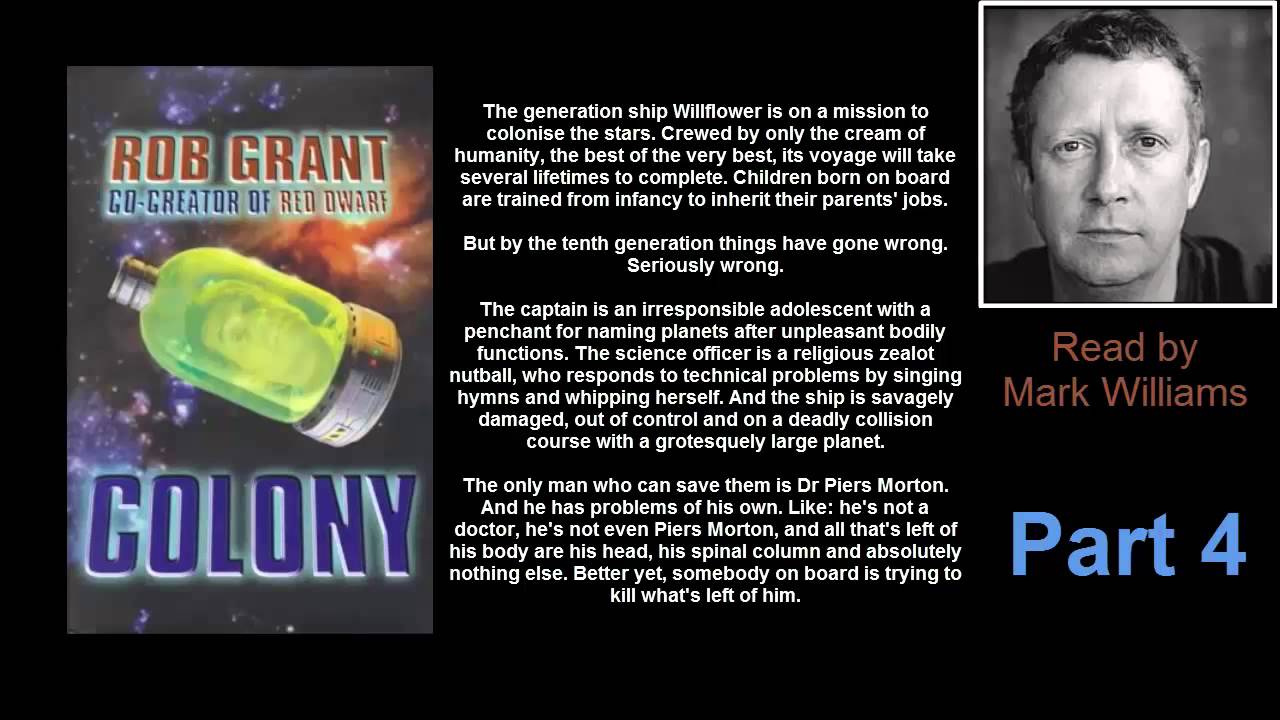 Colony - Part 4 (Written by Red Dwarf Co-Writer Rob Grant, Read by Mark ...