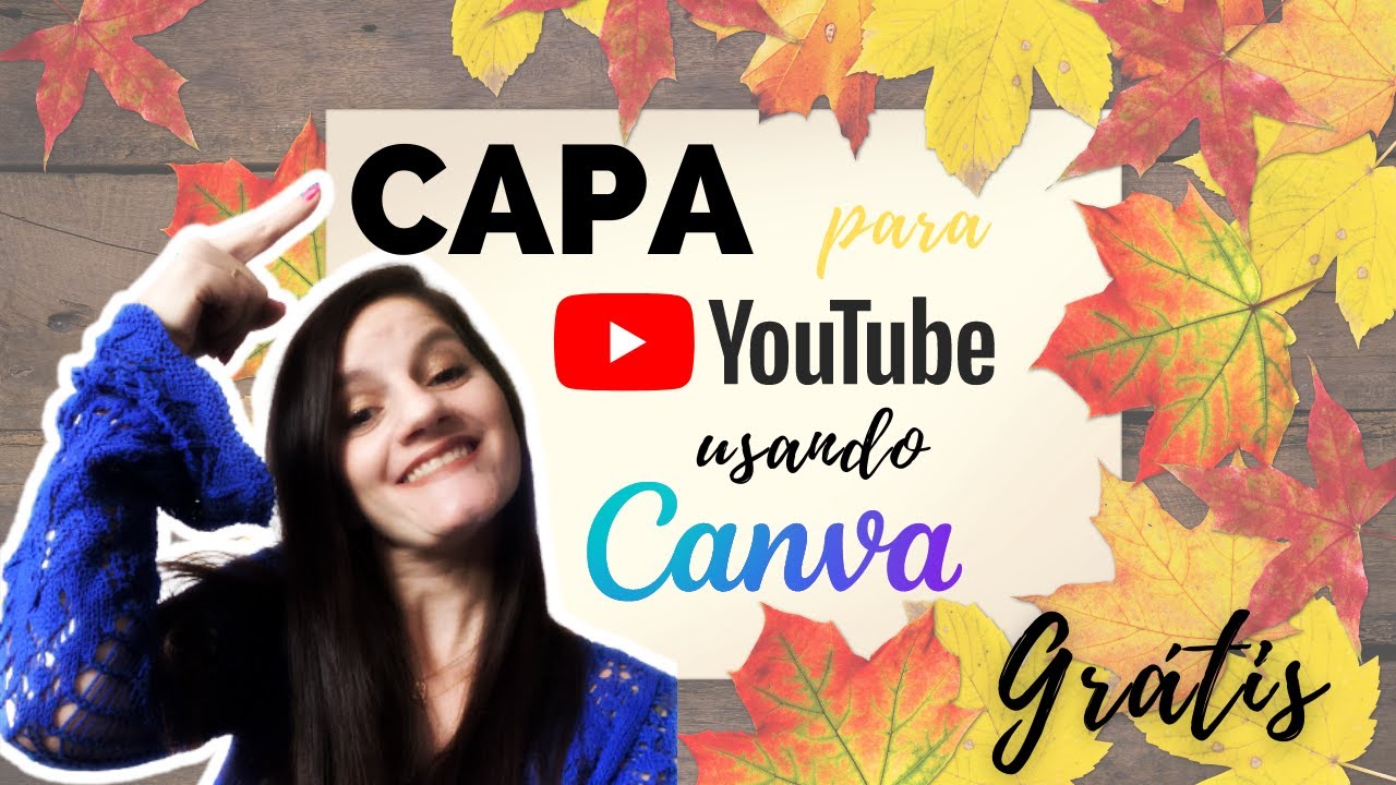 Como criar CAPA para video no YouTube (Miniatura Thumbnail) no CANVA ...
