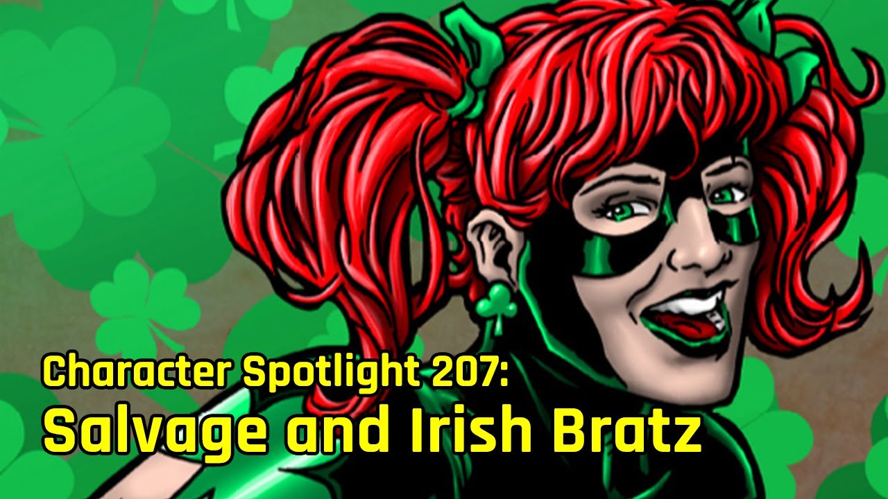 Character Spotlight - Episode 207: Salvage and Irish Bratz - YouTube