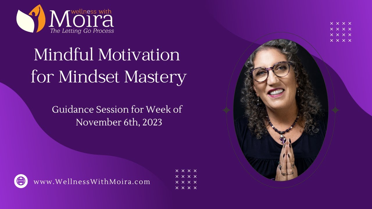 Mindful Motivation for Mindset Mastery ~ Nov 6th, 2023