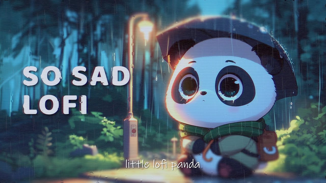 so sad lofi 🐼 hiphop beats for days when you feeling tired and alone ...