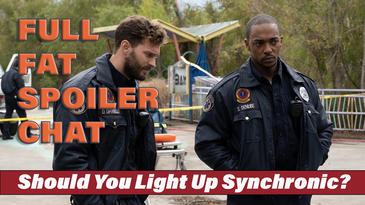 Full Fat SPOILER Chat: Should You Fire Up Synchronic? - YouTube