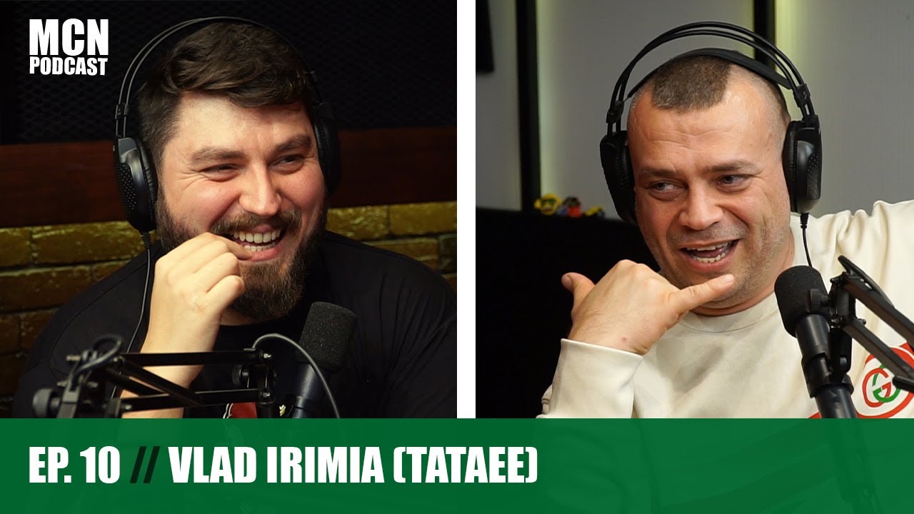 M.C.N. Podcast 10 | Vlad Irimia (Tataee): ”No pasa nada!” - YouTube