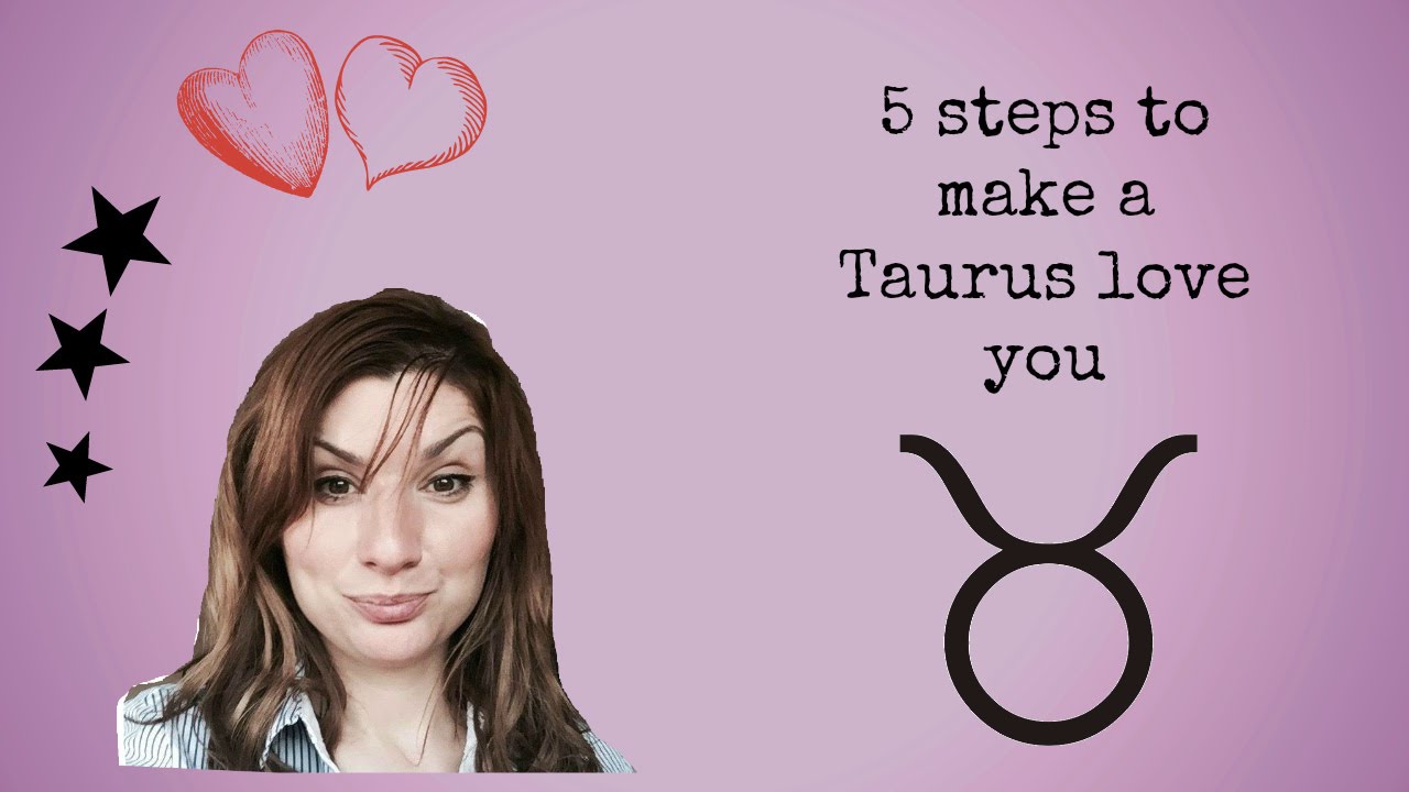 5 steps to make a Taurus love you - YouTube