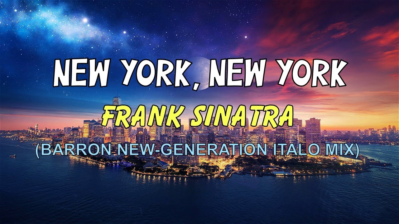 Frank Sinatra - New York, New York (Barron New-Generation Italo Mix ...