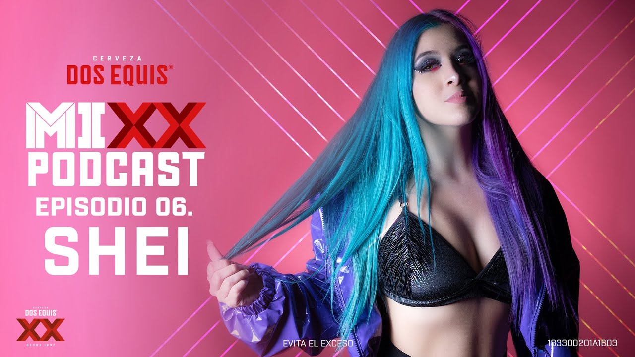 MIXX Podcast: Episodio 6 - Shei - YouTube