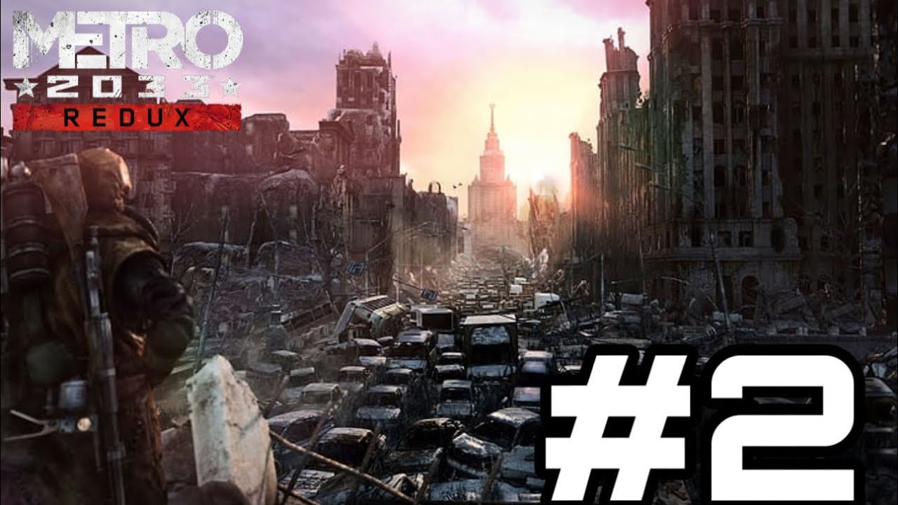 METRO 2033 REDUX: The complete walkthrough -PART 2- (FULL GAME) - YouTube