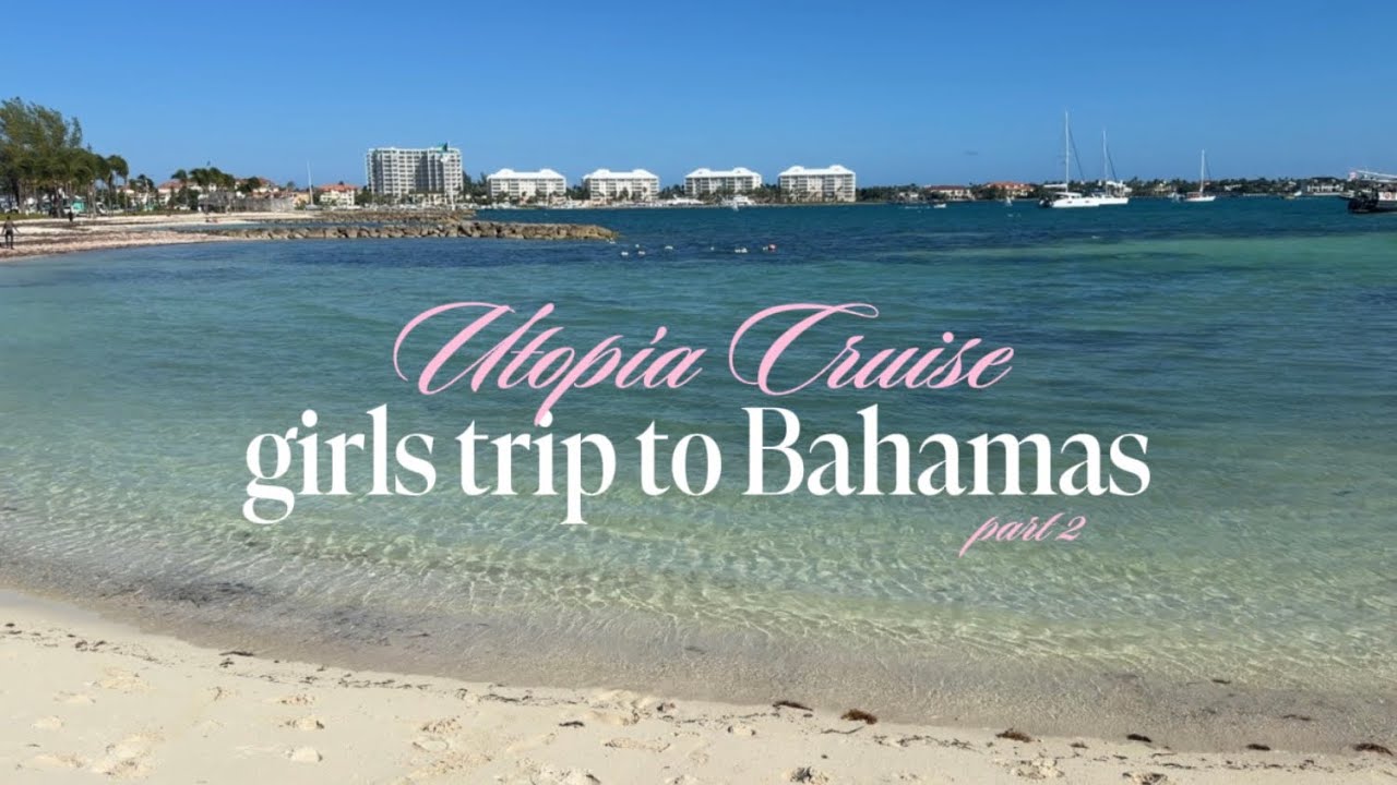 Bahamas girls trip: utopia cruise, pig island,sunset. - YouTube