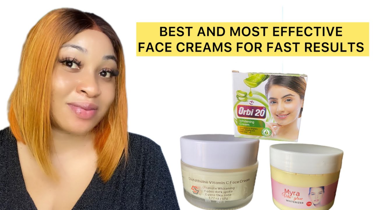 HOW TO ACHIEVE FLAWLESS FACE/BEST AND MOST EFFECTIVE FACE CREAMS FOR ...