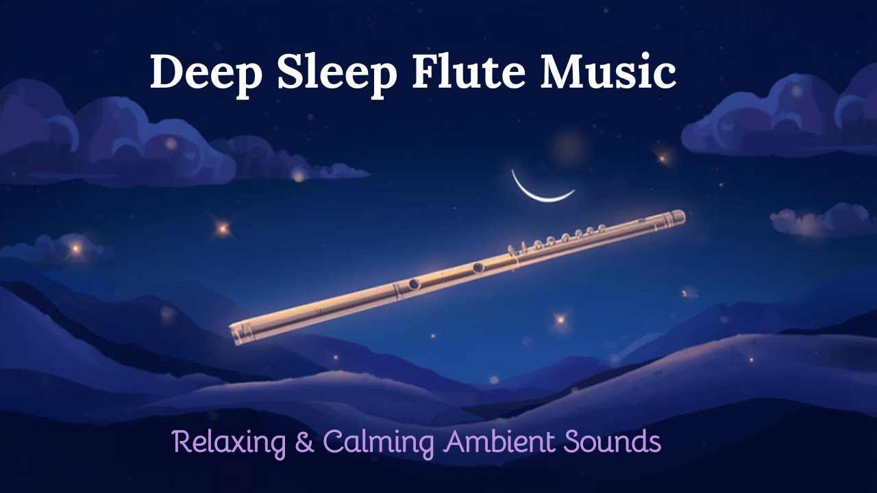 Calming Flute Music for Deep Sleep | Soft Ambient Pads & Peaceful Flute ...