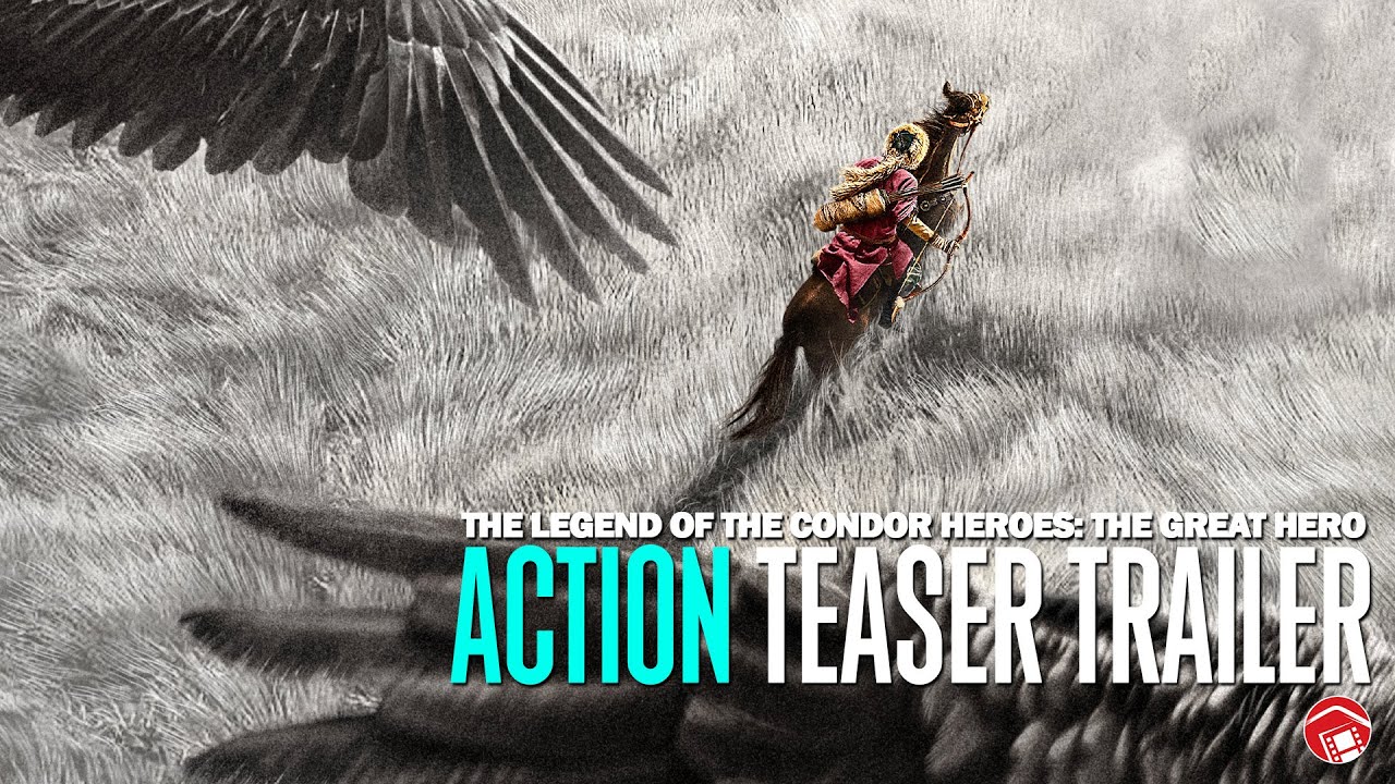 THE LEGEND OF CONDOR HEROES: THE GREAT HERO - Teaser (2025) 射雕英雄传：侠之大者 ...