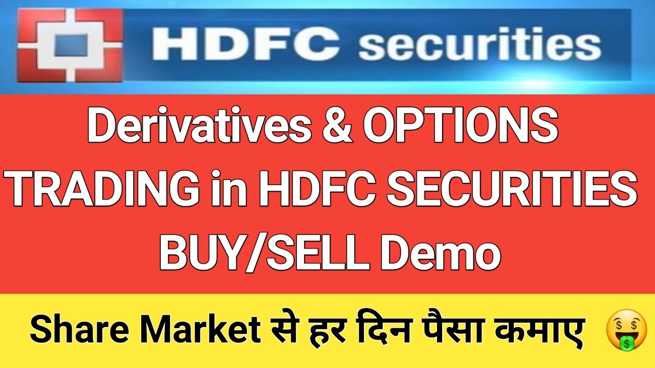 Derivatives & Opttions Trading Buy/Sell Demo in HDFC SECURITIES - YouTube