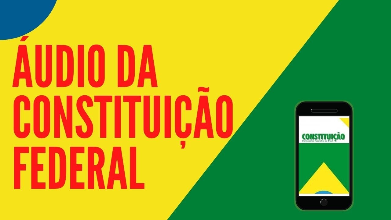 CONSTITUIÇÃO FEDERAL DE 1988 ATUALIZADA 2022 EM ÁUDIO TEXTO INTEGRAL ...
