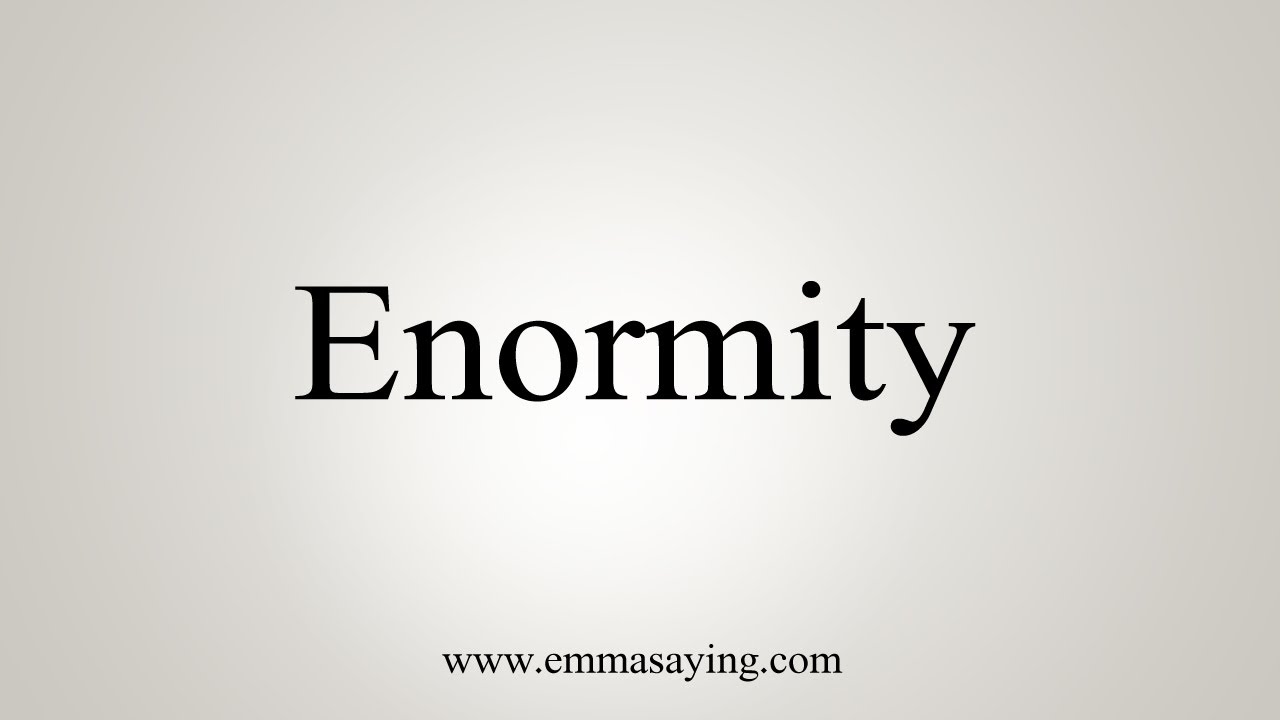 How To Say Enormity - YouTube