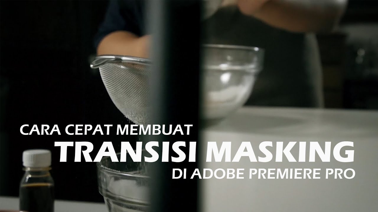 Cara Cepat Membuat Transisi Masking Video - YouTube