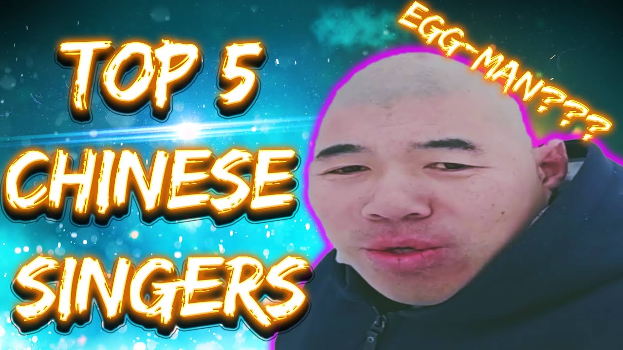 Top 5 - Chinese singers memes I Egg man ? #china #singers - YouTube
