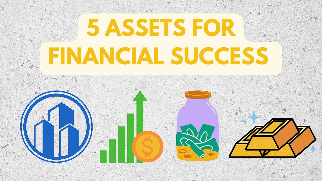 5 Assets That Will Propel You To Financial Success - YouTube