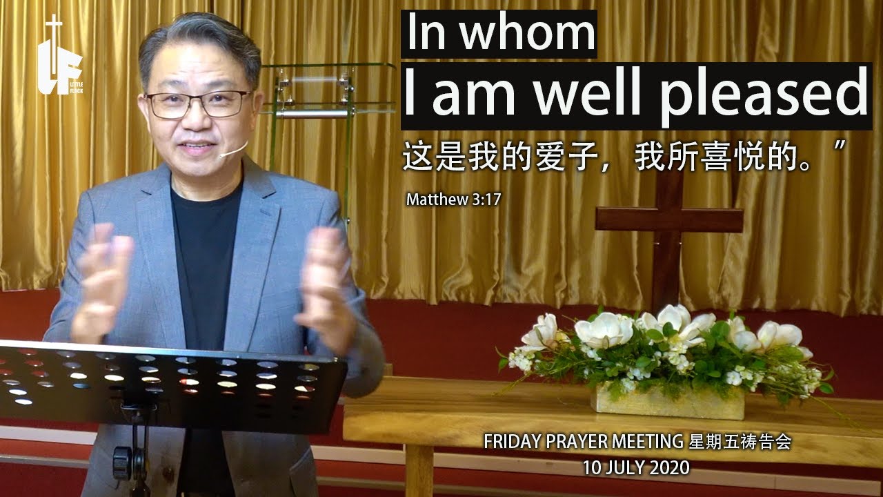 In whom I am well pleased! Friday Prayer meeting. Little Flock Church ...