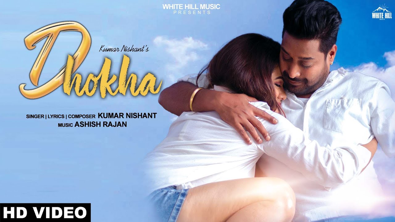 Dhokha (Full Song) | Kumar Nishant | New Songs 2019 - YouTube