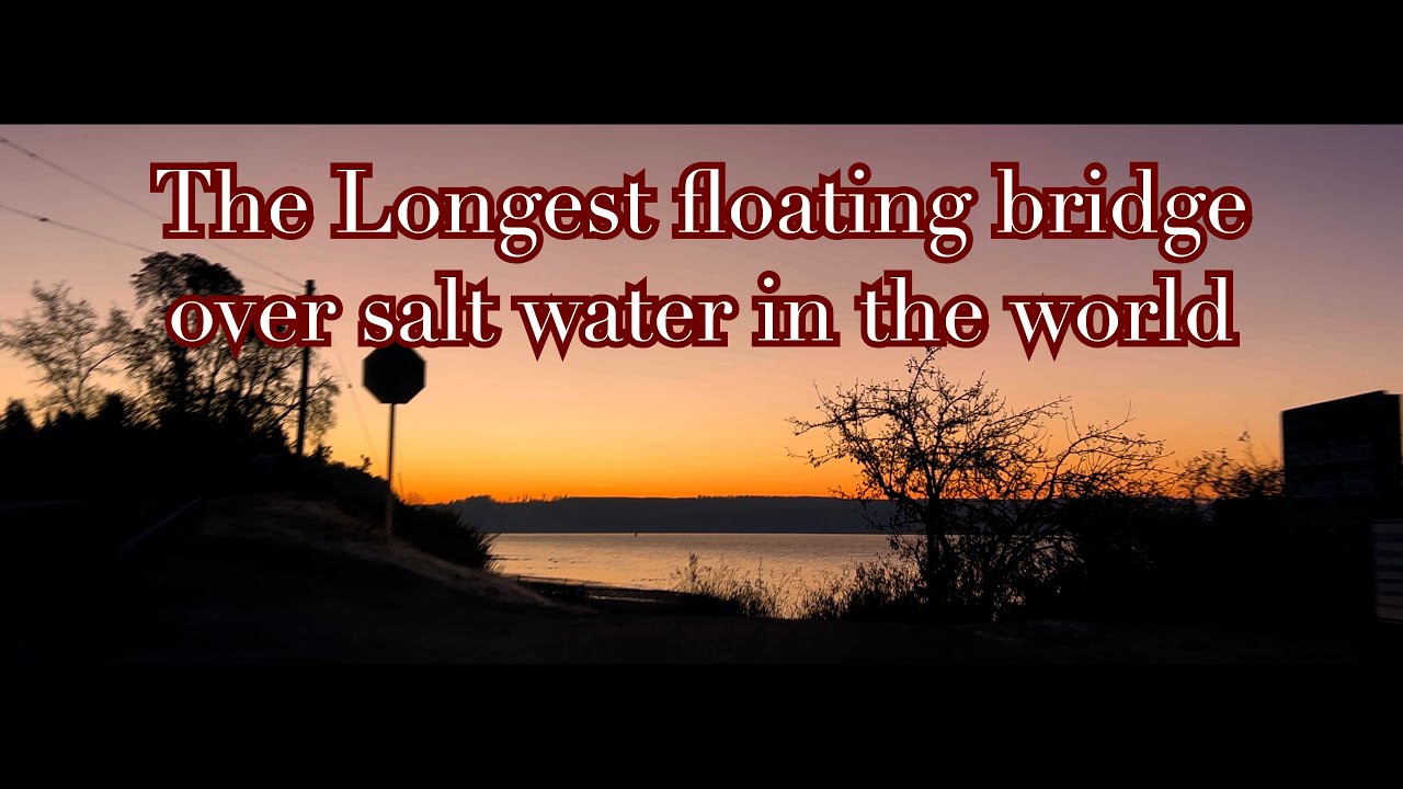 The longest floating bridge over salt water. (A Short Documentary ...