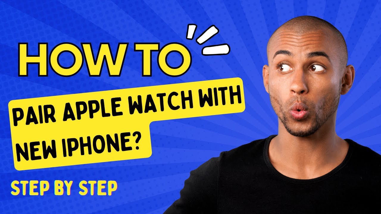 How to Pair Apple Watch with new iPhone? - Step by Step - YouTube
