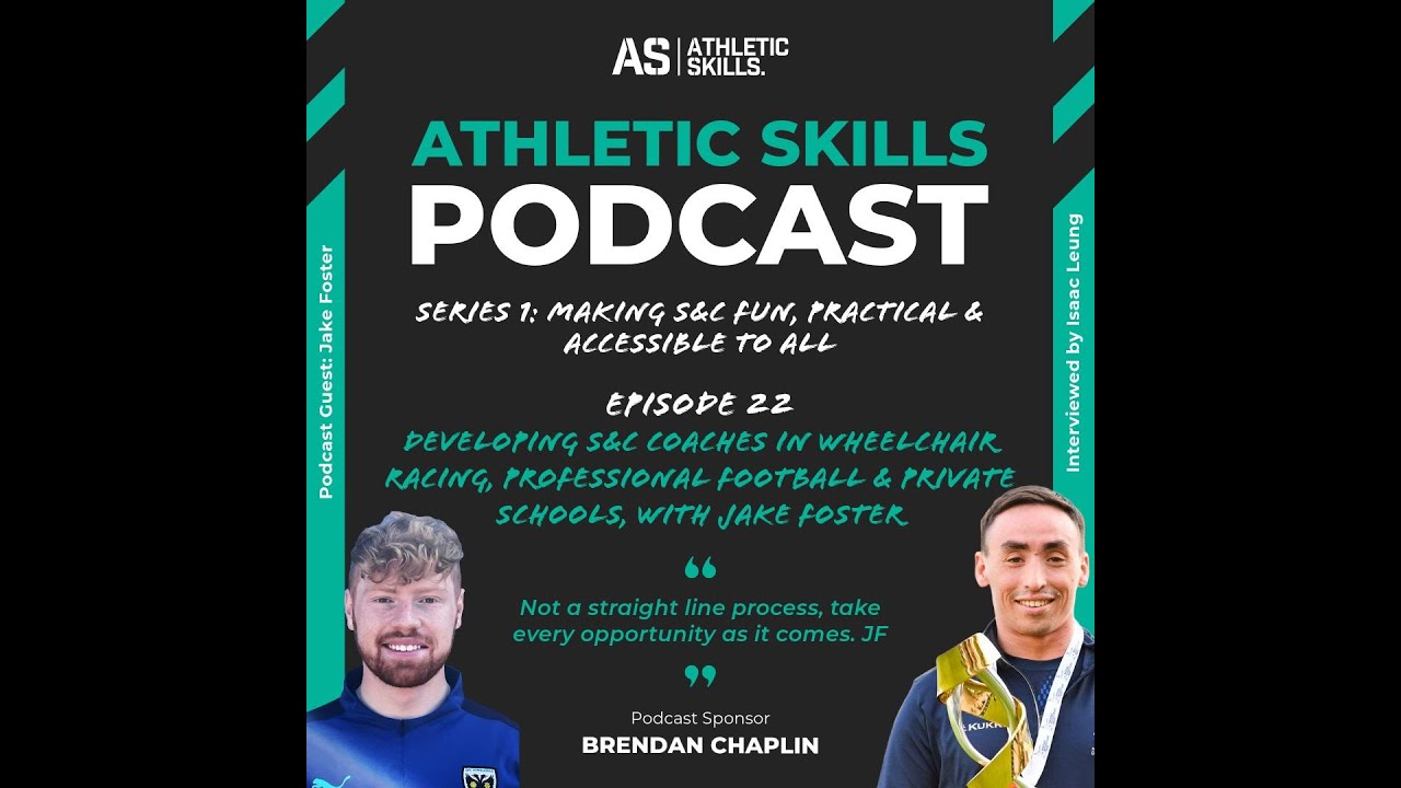 Athletic Skills Podcast Episode 22 with Jake Foster. Learnings as a S&C ...