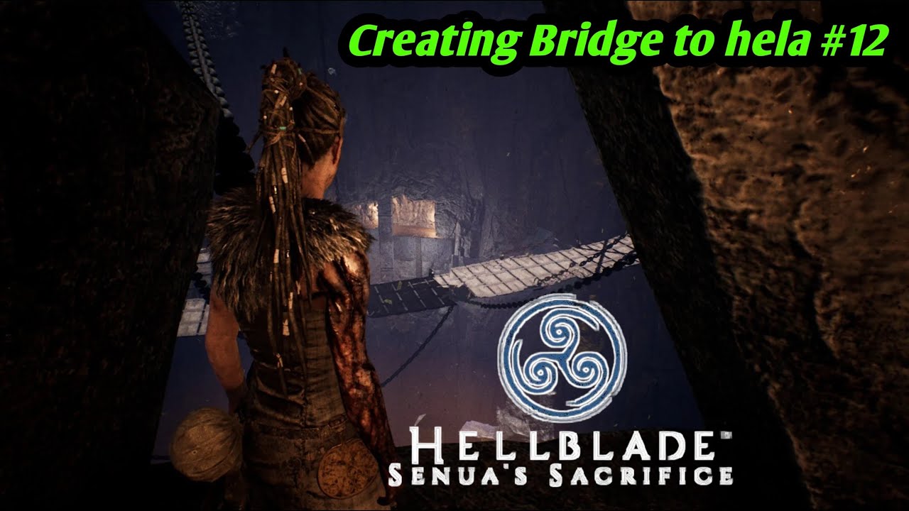Hellblade: Senua's Sacrifice Creating Bridge to Hela #12 - YouTube