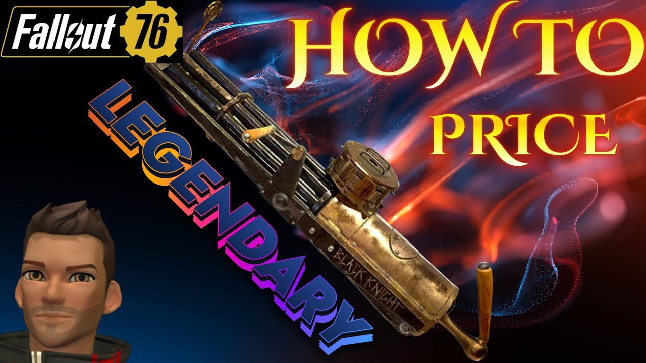 Fallout 76 How to Price and what to Pay for LEGENDARY Weapons! - YouTube