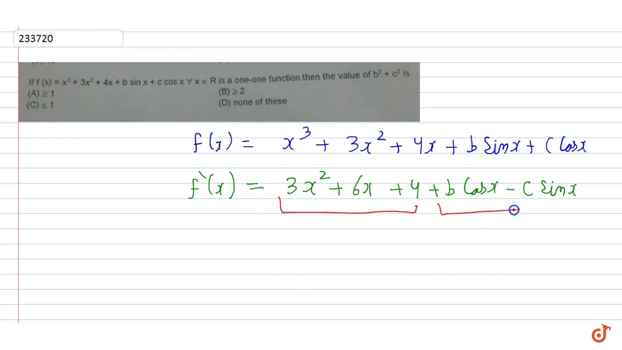 If f x x 3 3x 2 4x Bsinx C Cosx AA X In R Is A One one Function