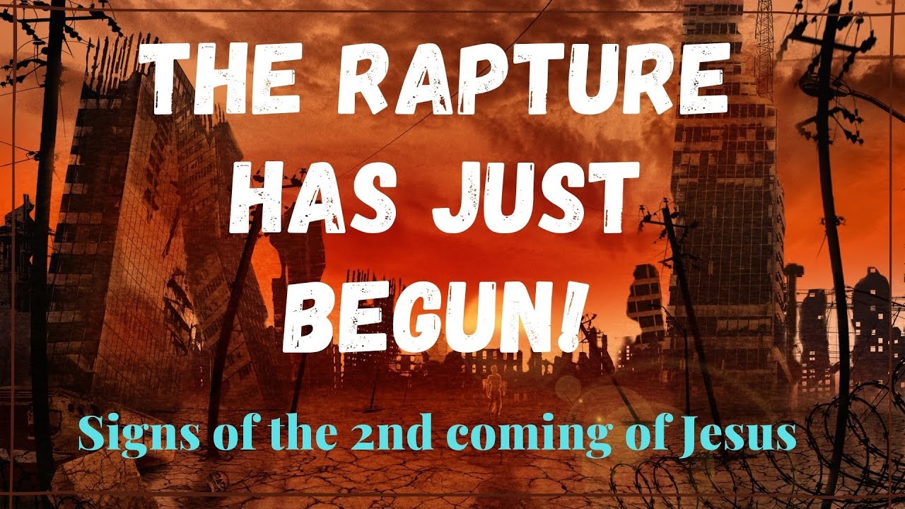 The Final Rapture has just begun / The world is soon to end, scripture ...