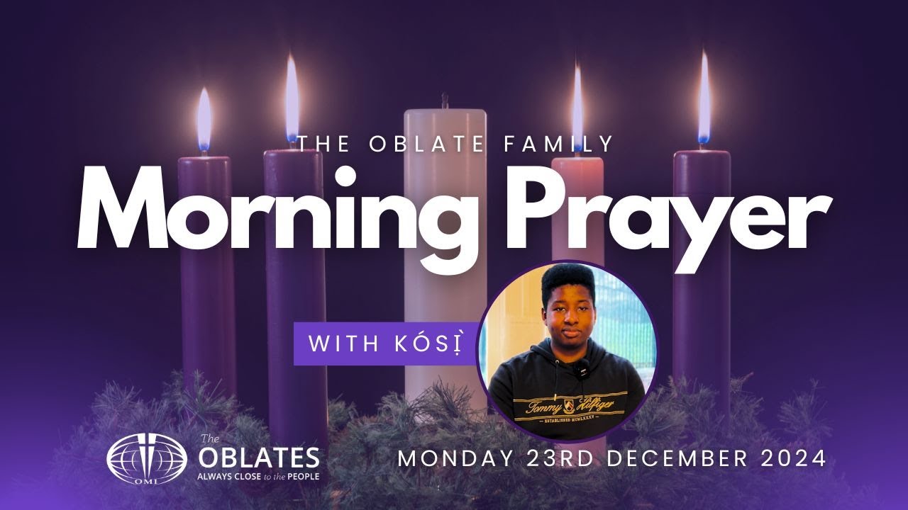 The Oblate Family Morning Prayer: Monday 23rd December 2024 - YouTube