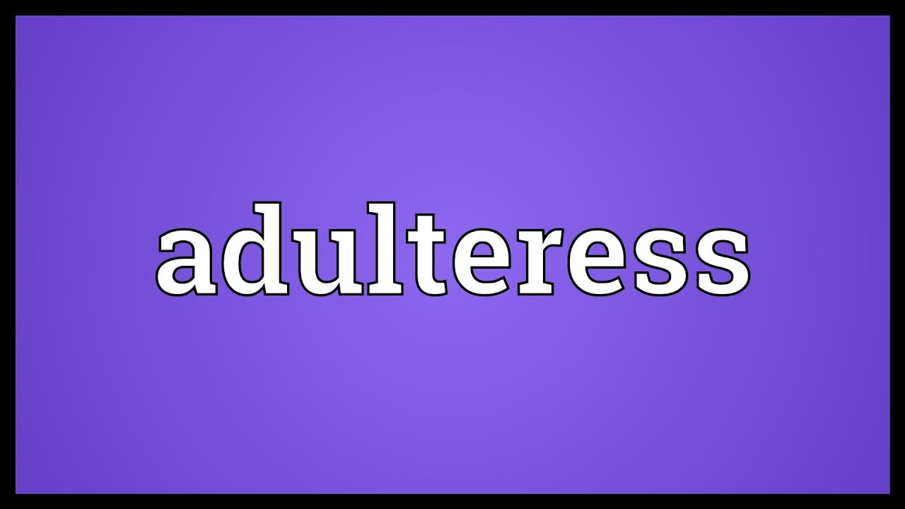 Adulteress Meaning - YouTube