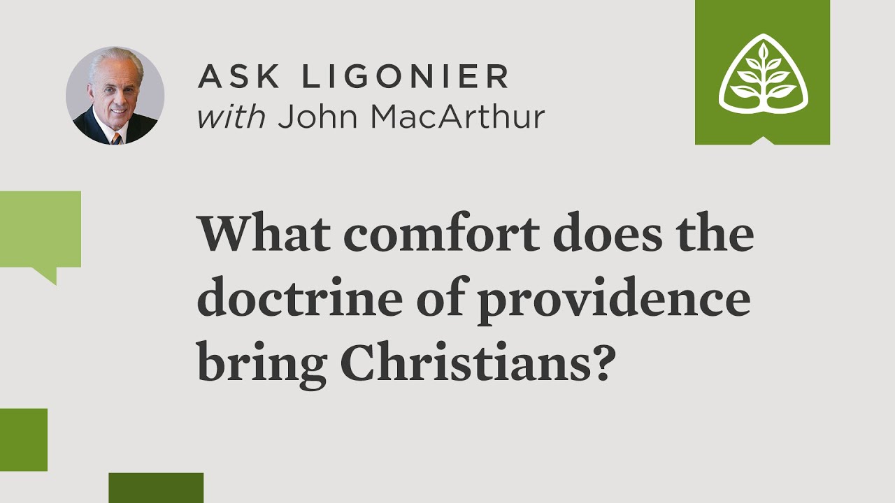 What comfort does the doctrine of providence bring to Christians during ...
