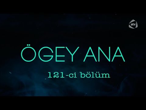 Ögey ana (121-ci bölüm)