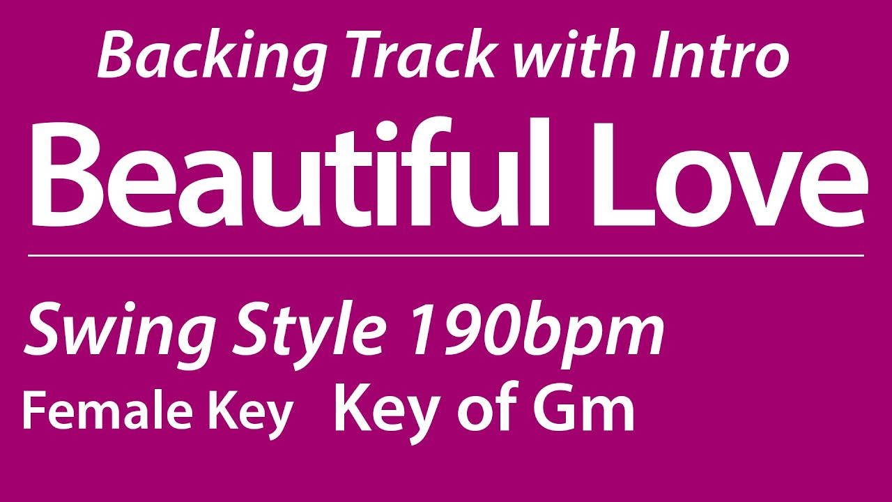 Beautiful Love/Backing Track/Gm (Female Vo Key)/Swing/Piano Trio/4bars ...