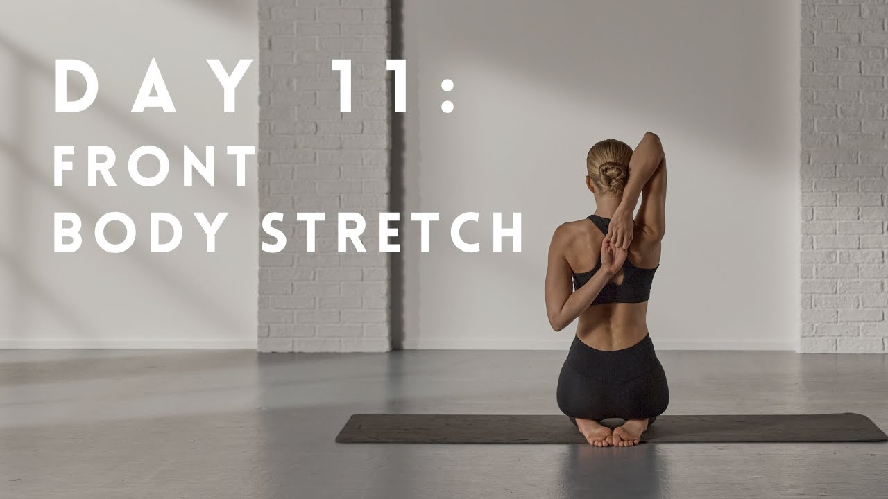 DAY 11: Front body stretch - YouTube
