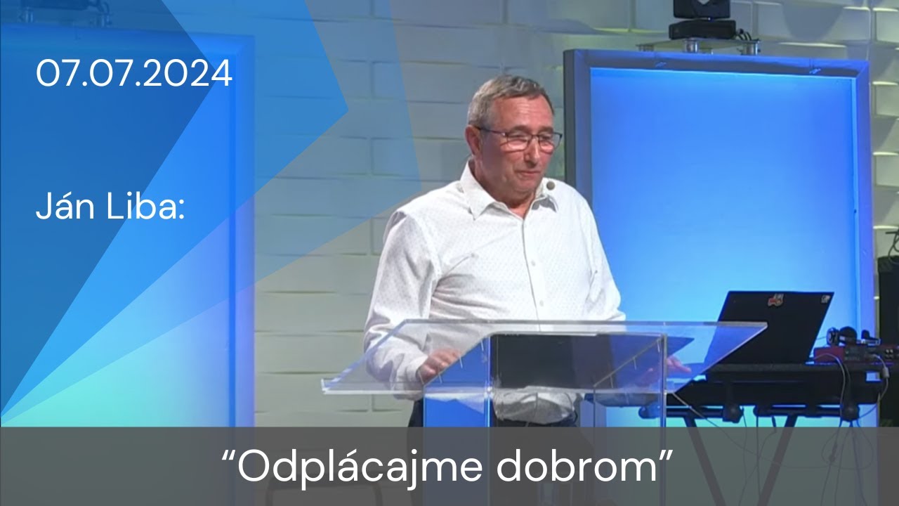 [07.07.2024] Ján Liba: Odplácajme dobrom - YouTube