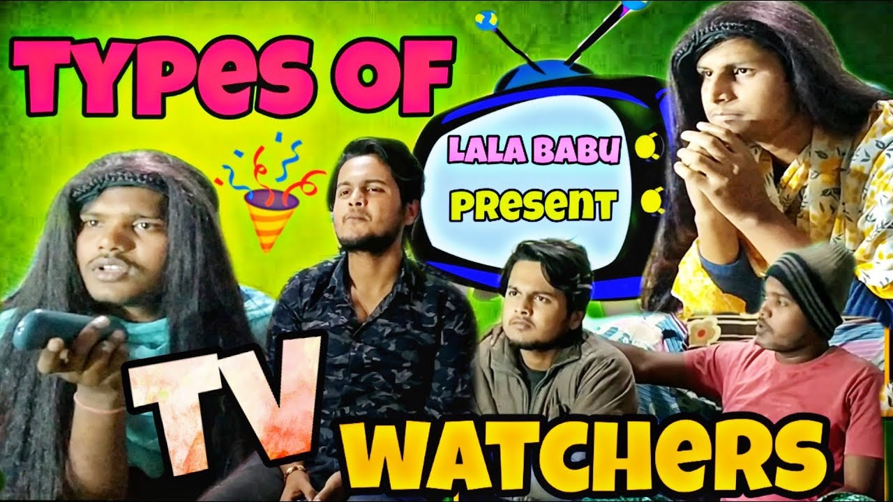Types Of TV Watchers || Lala Babu || - YouTube