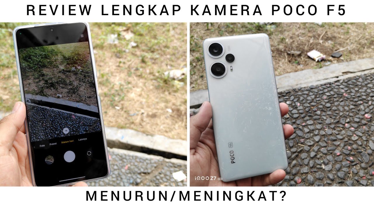 REVIEW LENGKAP KAMERA POCO F5 (Dengan iQOO Z7), hasilnya meningkat ...