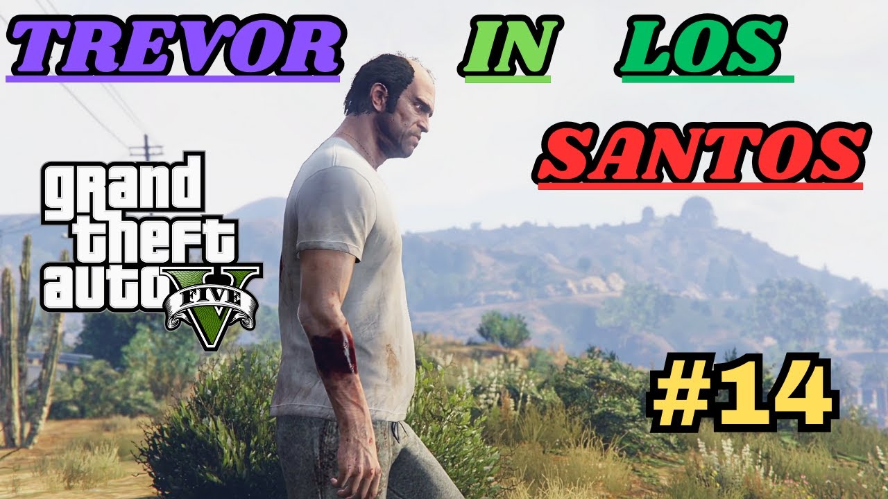 FINALLY TREVOR COMES TO LOS SANTOS | GTA V GAMEPLAY | #14 - YouTube