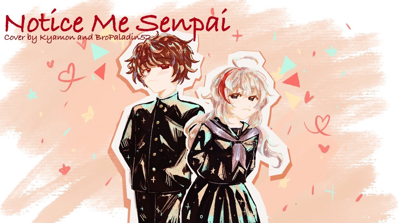 Notice Me Senpai cover... but they're both yanderes...???? 😳 - YouTube