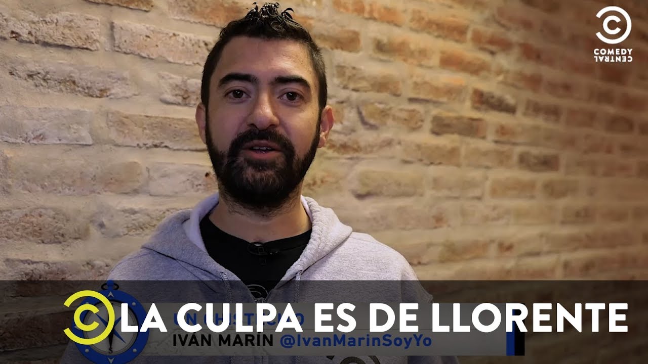 La Culpa es de Llorente - Un Chistecito con Ivan Marín - YouTube