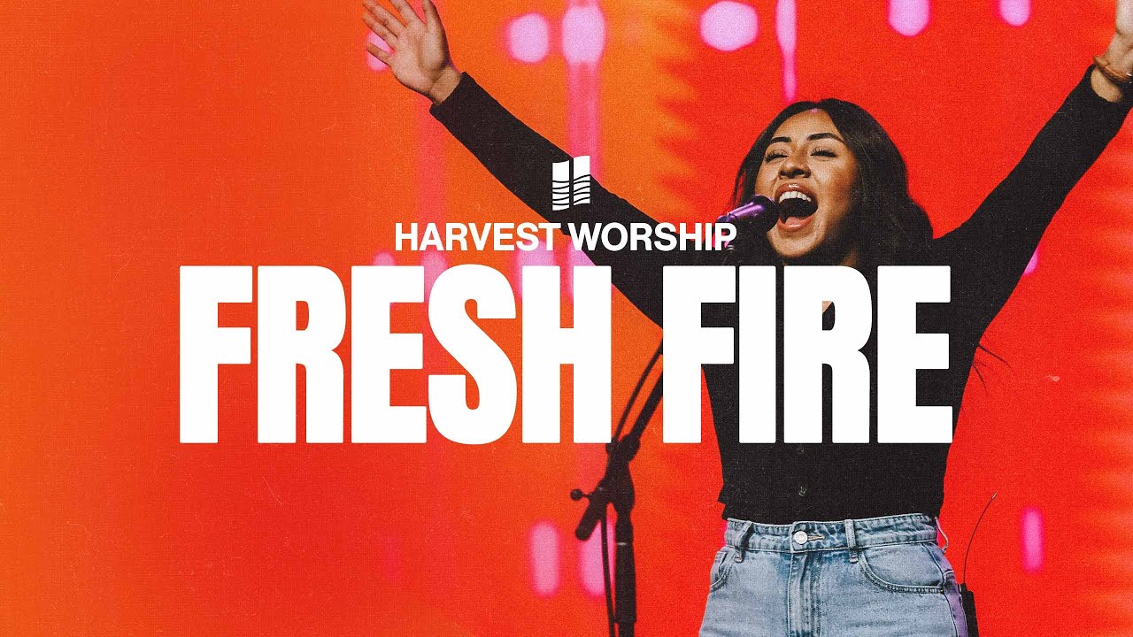 Fresh Fire | Harvest Worship - YouTube