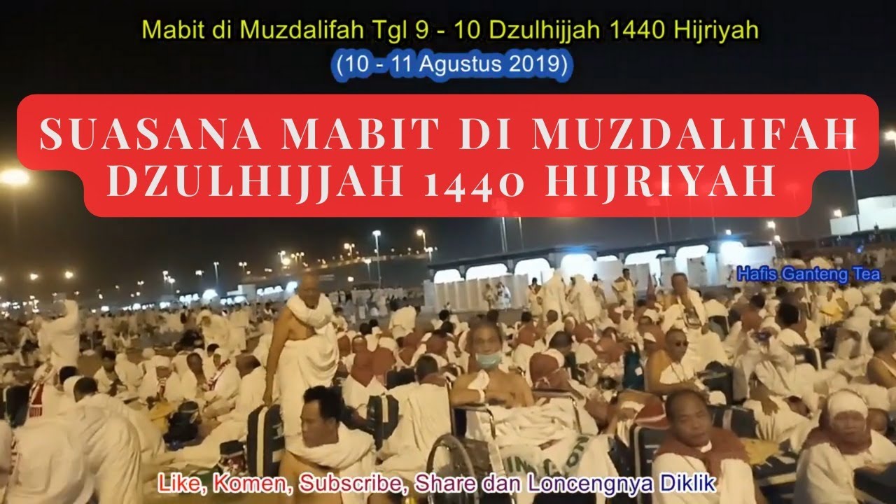 Mabit di Muzdalifah Tgl 9 - 10 Dzulhijjah 1440 Hijriyah (10 -11 Agustus ...