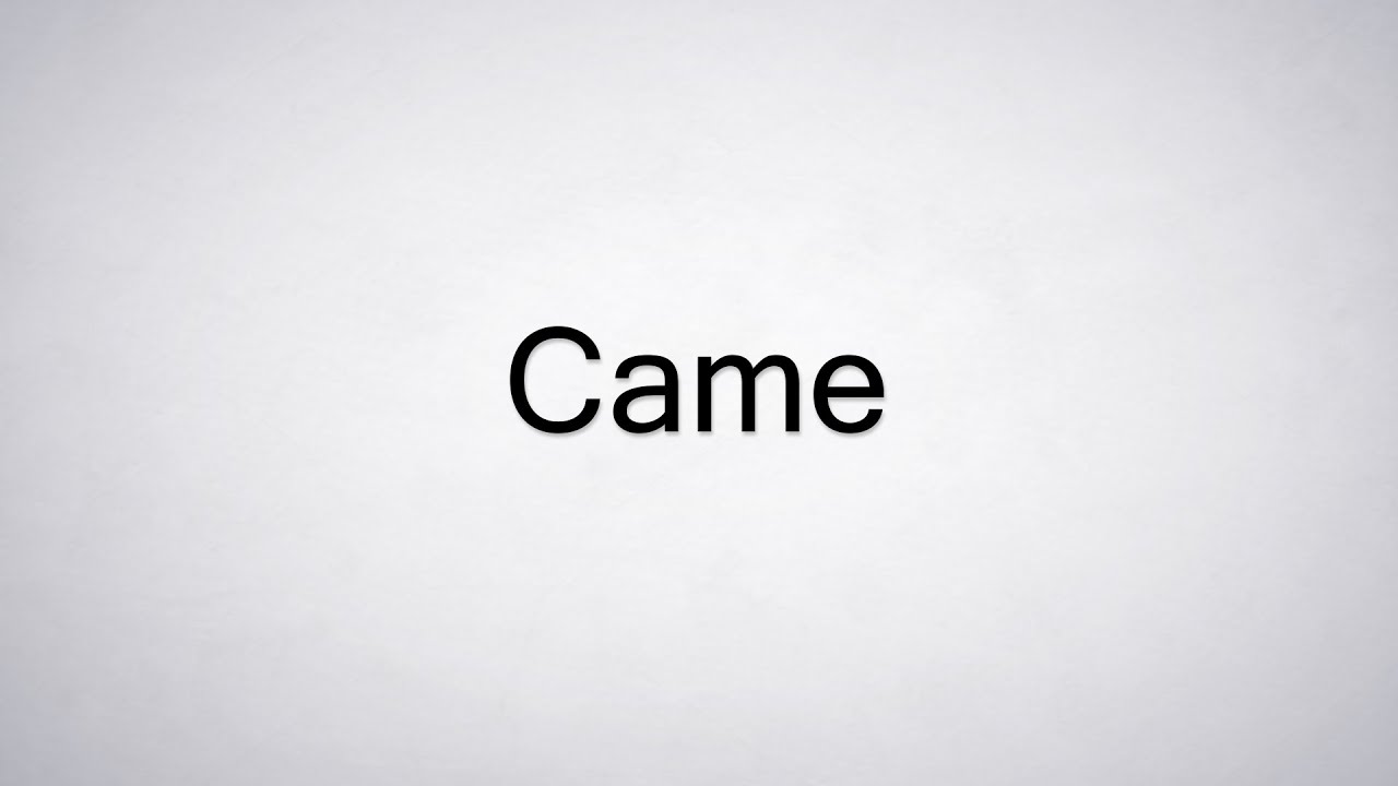 How to Pronounce Came - YouTube