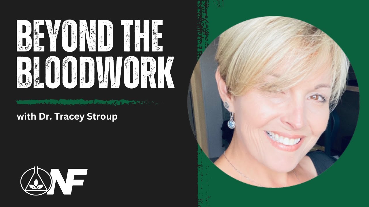 Beyond the Bloodwork Webinar with Dr. Tracey Stroup - YouTube